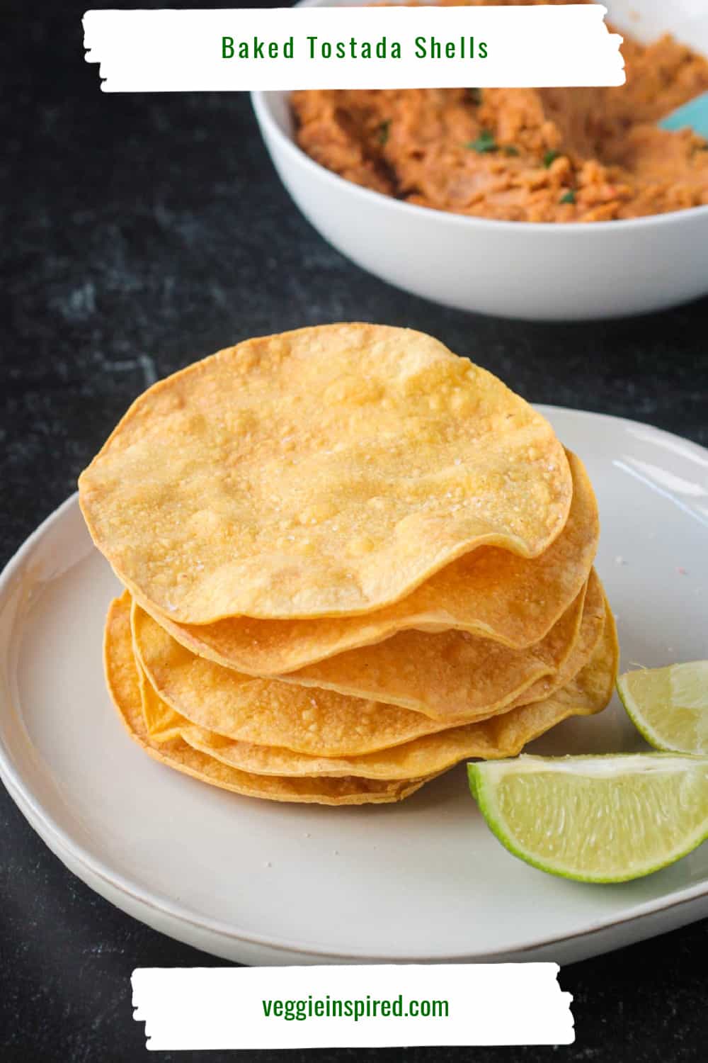 Baked Tostada Shells (Vegan, Gluten-Free) ~ Veggie Inspired